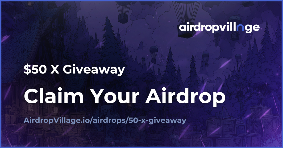 $50 X Giveaway Airdrop | AirdropVillage